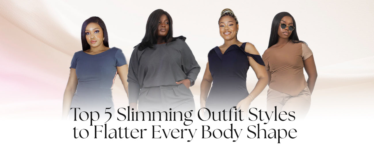 Top 5 Slimming Outfit Styles to Flatter Every Body Shape – AyoJayne Lagos