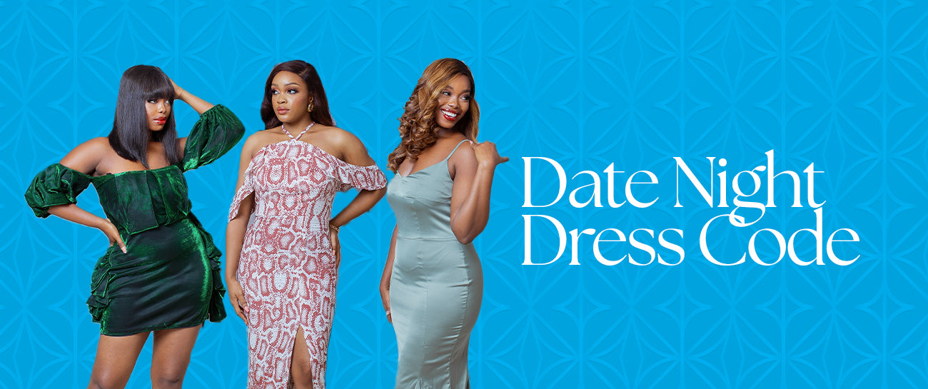 DATE NIGHT DRESS CODE: 5 CLASSICS THAT GIVES YOU THE SECRETS TO IMPRES ...