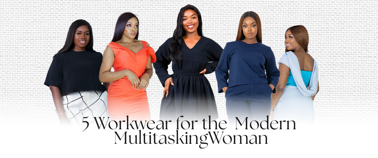5 Workwear for the Modern Multitasking Woman – AyodeleJayne Lagos